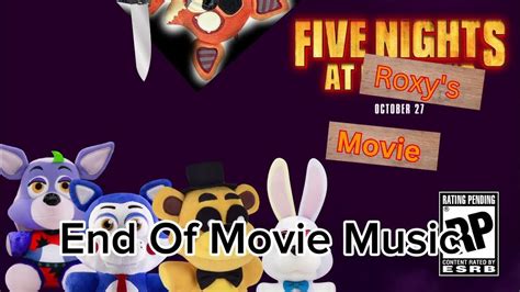 Five Nights At Roxys Movie End Of Movie Music By Goofy Hope Youtube