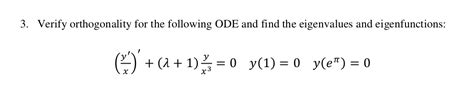 solved verify orthogonality for the following ode and find