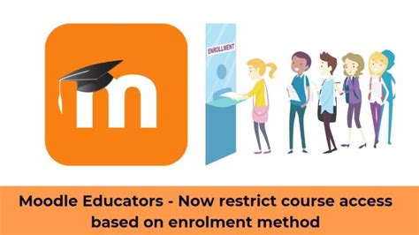Moodle Educators Now Restrict Course Access Based On Enrolment Method
