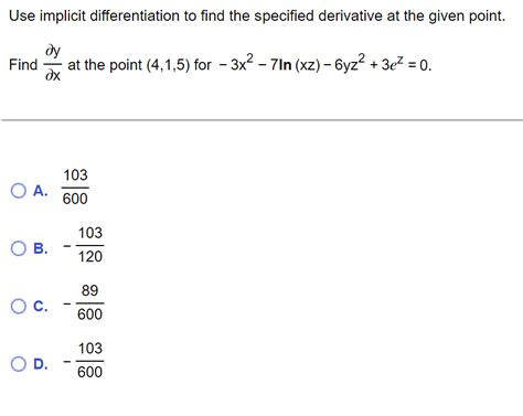 Solved Use Implicit Differentiation To Find The Specified Chegg
