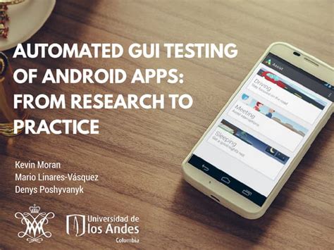 Icse17tech Briefing Automated Gui Testing Of Android Apps From Research To Practice Pdf