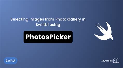 Selecting Images From Photo Gallery In Swiftui Using Photospicker By