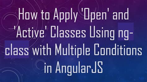 How To Apply Open And Active Classes Using Ng Class With Multiple