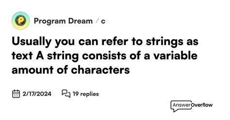 Usually You Can Refer To Strings As Text A String Consists Of A