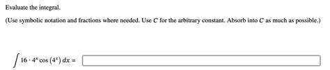 Solved Evaluate The Integraluse Symbolic Notation And
