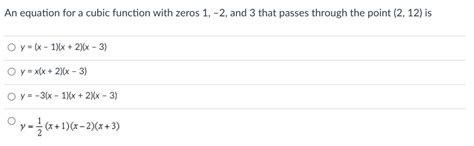 Solved An Equation For A Cubic Function With Zeros 1−2 And
