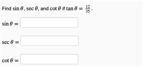 Solved Find Sinθ Secθ And Cotθ If Tanθ 3512 Sinθ Secθ