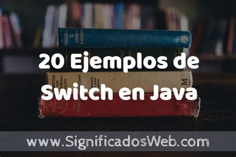 20 Ejemplos De Switch En Java ️ Tipos Definición Y Análisis
