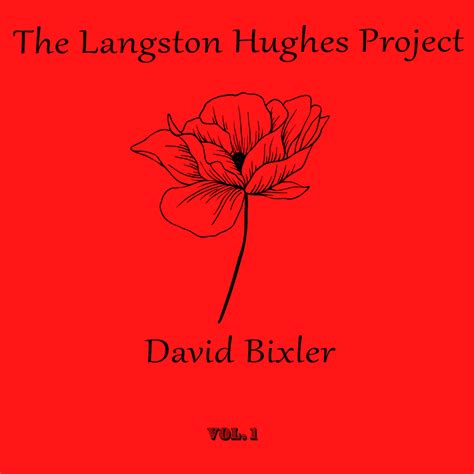 David Bixler The Langston Hughes Project Vol 1 January 12 2024 Jazzfuel