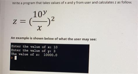Solved Write A Program That Takes Values Of X And Y From Chegg