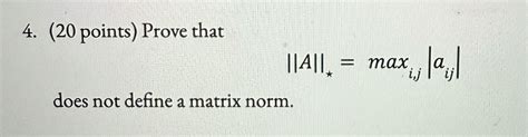 Solved By An EXPERT 20 Points Prove That A Maxi J Aij Does Not Chegg Com