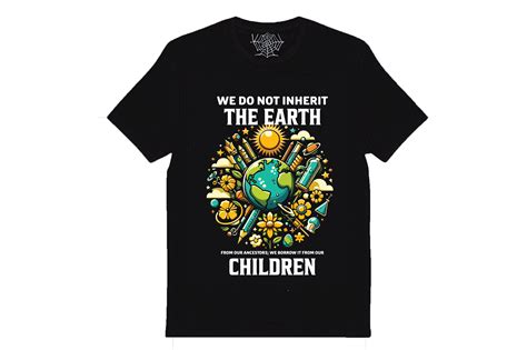 We Do Not Inherit The Earth From Our Graphic By T Shirt Artist