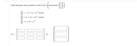 Solved Write The Given Linear System In Matrix Form Assume