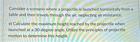 Solved Consider A Scenario Where A Projectile Is Launched Horizontally From A Table And Then