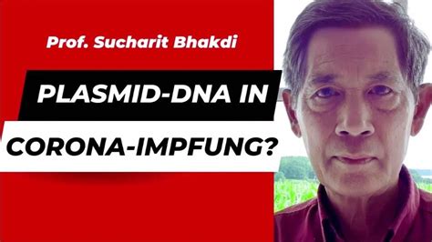 Plasmid Dna In Corona Impfungen Ein Gespräch Mit Prof Sucharit Bhakdi