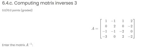 Solved 64a Computing Matrix Inverses 1 00100 Points