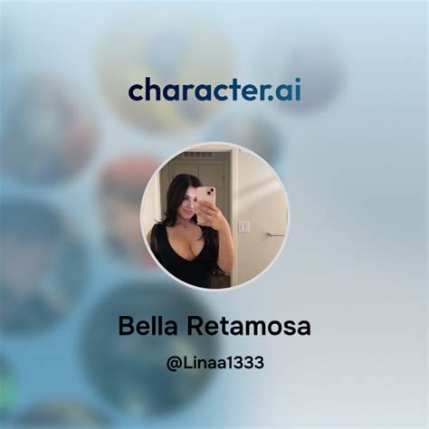 Chat With Bella Retamosa Characterai Personalized Ai For Every