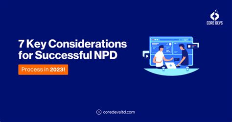 7 Steps For A Successful Npd Process In 2023 Core Devs Ltd