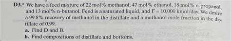 D3 We Have A Feed Mixture Of 22 Mol Methanol 47