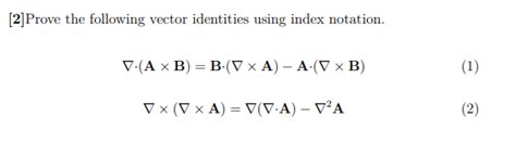 Solved 2 Prove The Following Vector Identities Using Index