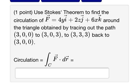 Solved Use Stokes Theorem To Find The Circulation Of