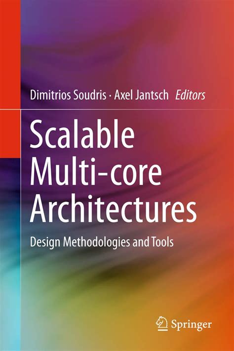 Scalable Multi Core Architectures Design Methodologies And Tools