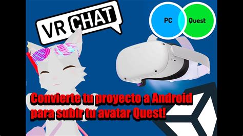 Como Hacer Convertir Tu Proyecto A Quest Android Vrchat Unity Youtube