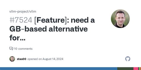 Feature Need A Gb Based Alternative For Gpumemoryutilization · Issue 7524 · Vllm Project