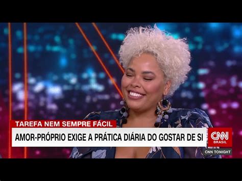 Cnn Tonight é Preciso Ter Tolerância E Gentileza Consigo Mesmo Cnn