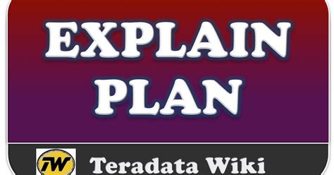 Teradata Wiki Explain Plan