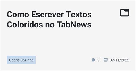 Como Escrever Textos Coloridos No TabNews GabrielSozinho TabNews