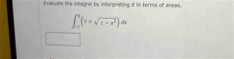 Solved Evaluate The Integral By Interpreting It In Terms Of
