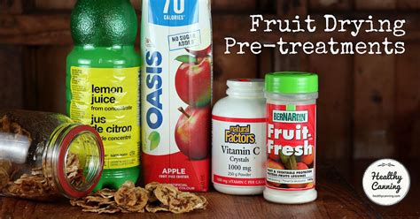 Fruit Drying Pre Treatments Healthy Canning In Partnership With Facebook Group Canning For