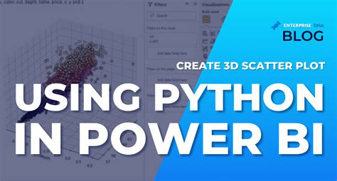 Create 3d Scatter Plot In Power Bi With Python Enterprise