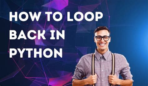 How To Loop Back To The Beginning Of A Program In Python