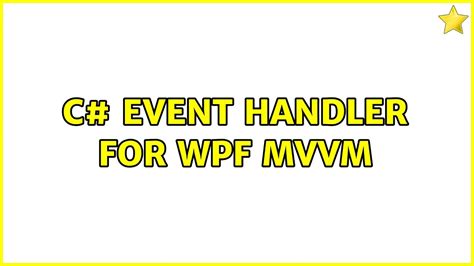 C Event Handler For Wpf Mvvm Youtube