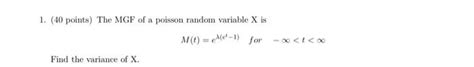 Solved 1 40 Points The Mgf Of A Poisson Random Variable X