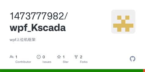 Github 1473777982wpfkscada Wpf上位机框架