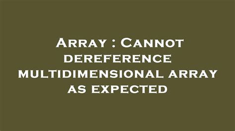 Array Cannot Dereference Multidimensional Array As Expected Youtube