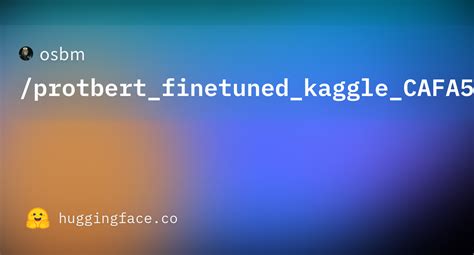 Osbm Protbert Finetuned Kaggle CAFA Hugging Face