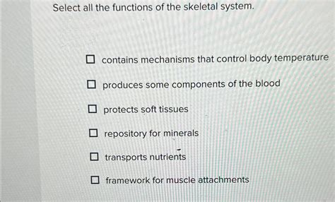 Solved Select All The Functions Of The Skeletal Chegg