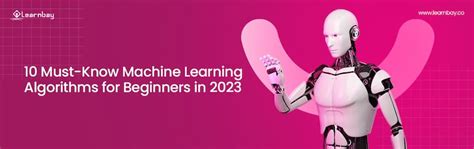 Top 10 Machine Learning Algorithms For Beginners In 2023 Learnbay