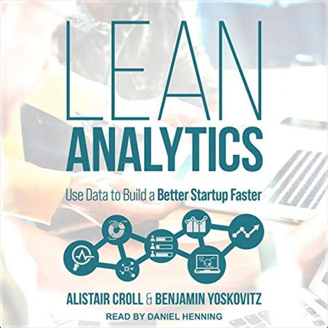 Lean Analytics Use Data To Build A Better Startup Faster Audible