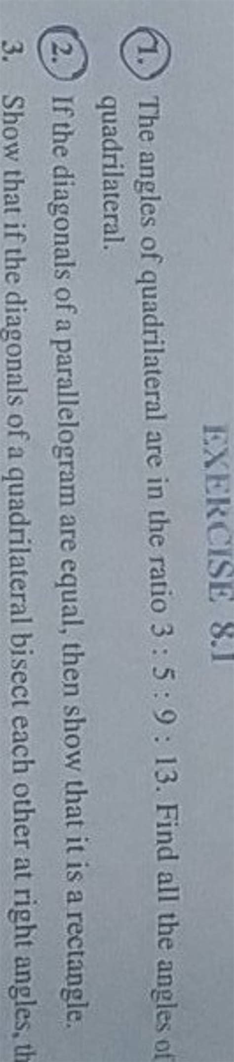 1 The Angles Of Quadrilateral Are In The Ratio 3 5 9 13 Find All The