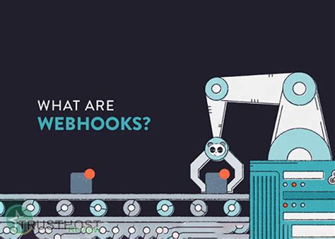 Unlocking Efficiency With Webhooks Automated Notifications Explained Trust Host Review
