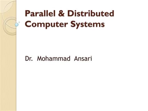Introduction To Parallel Distributed Computer Systems Ppt