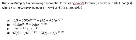 Solved Question Simplify The Following Exponential Forms Chegg