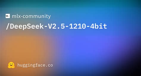 Mlx Community DeepSeek V2 5 1210 4bit Hugging Face
