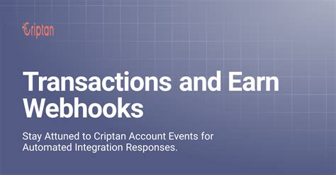Transactions And Earn Webhooks Api Docs