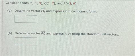 Solved Consider Points P 1 3 Q 1 7 And R 3 9 A Chegg